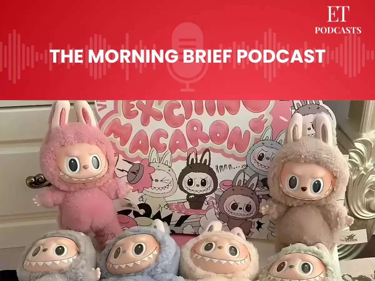 Morning Brief Podcast: The Labubu Lowdown | The Economic Times Podcast