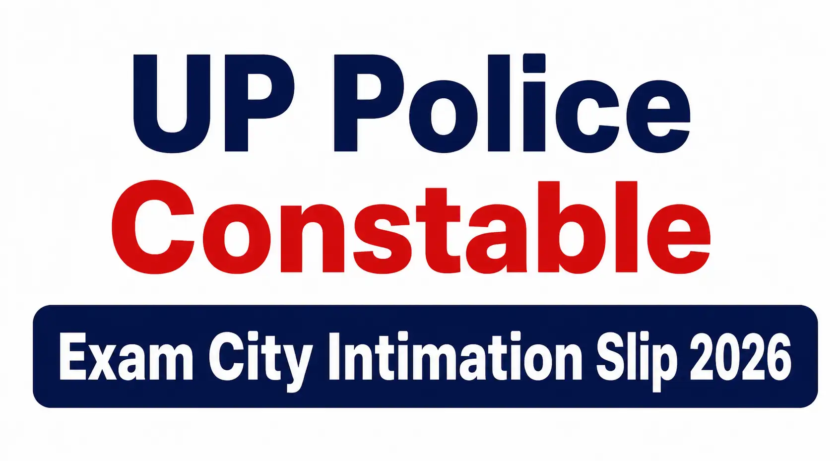 UP Police Constable Exam City Intimation Slip 2026 at…