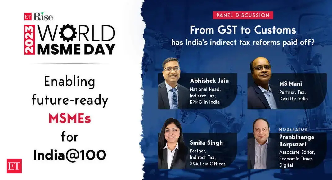 ET MSME Day 2023: From GST to Customs, has India's indirect tax reforms paid off? - The Economic ...