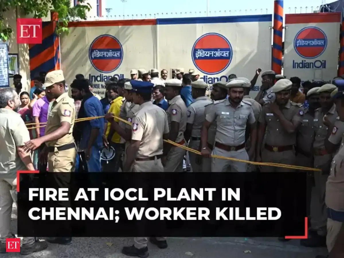 IOCL: Tamil Nadu: Fire at IOCL plant in Chennai; worker killed in ...