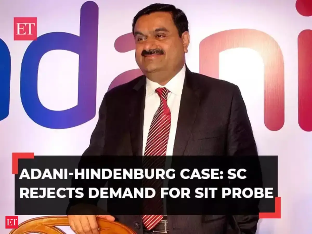adani-hindenburg case: Adani-Hindenburg case: Supreme Court refuses SIT ...