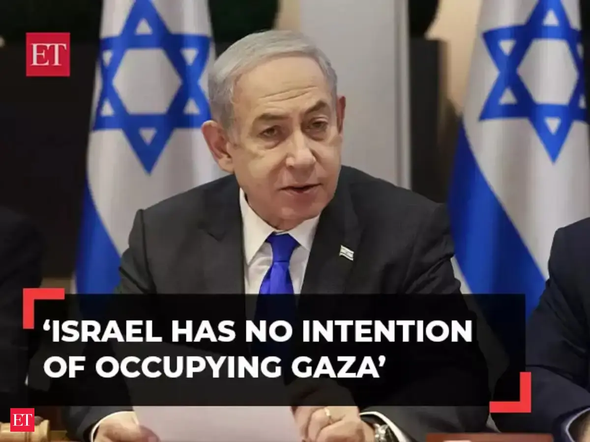 Benjamin Netanyahu: Israel has no intention of occupying Gaza; we are ...