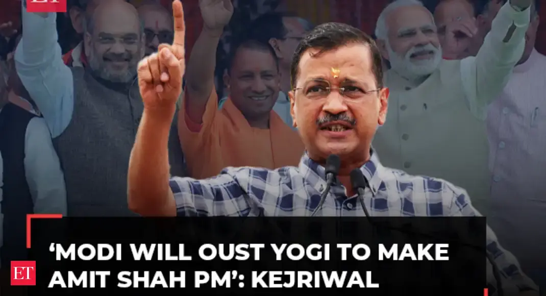 Narendra Modi will oust Yogi Adityanath to make Amit Shah PM if BJP wins, claims Arvind Kejriwal ...