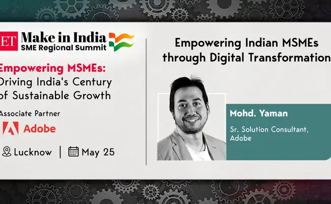 ET Make in India SME Summit in Lucknow: Micro industries must be given adequate support in the ...