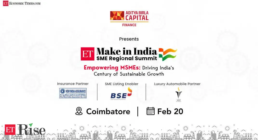 ET Make in India SME Regional Summit, Coimbatore: Empowering MSMEs for India's Sustainable ...