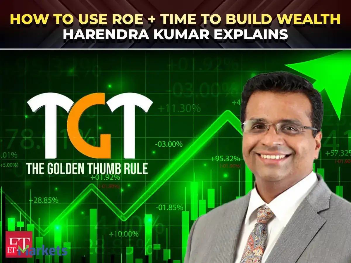 harendra kumar elara: ROE + Time = Smart investing | Harendra Kumar’s ...
