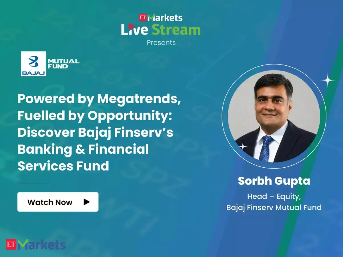 ETMarkets Livestream | Bajaj Finserv Mutual Fund’s Sorbh Gupta on New ...