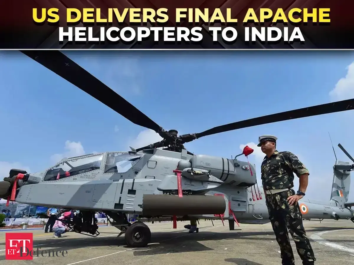 Final Apache AH-64E helicopters arrive in India, US calls it a ...