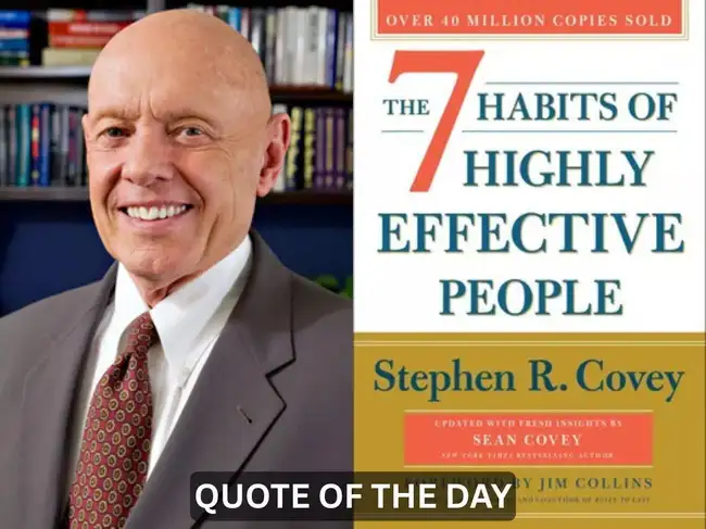 Quote of the day from Stephen R. Covey's 7 Habits of Highly Effective ...