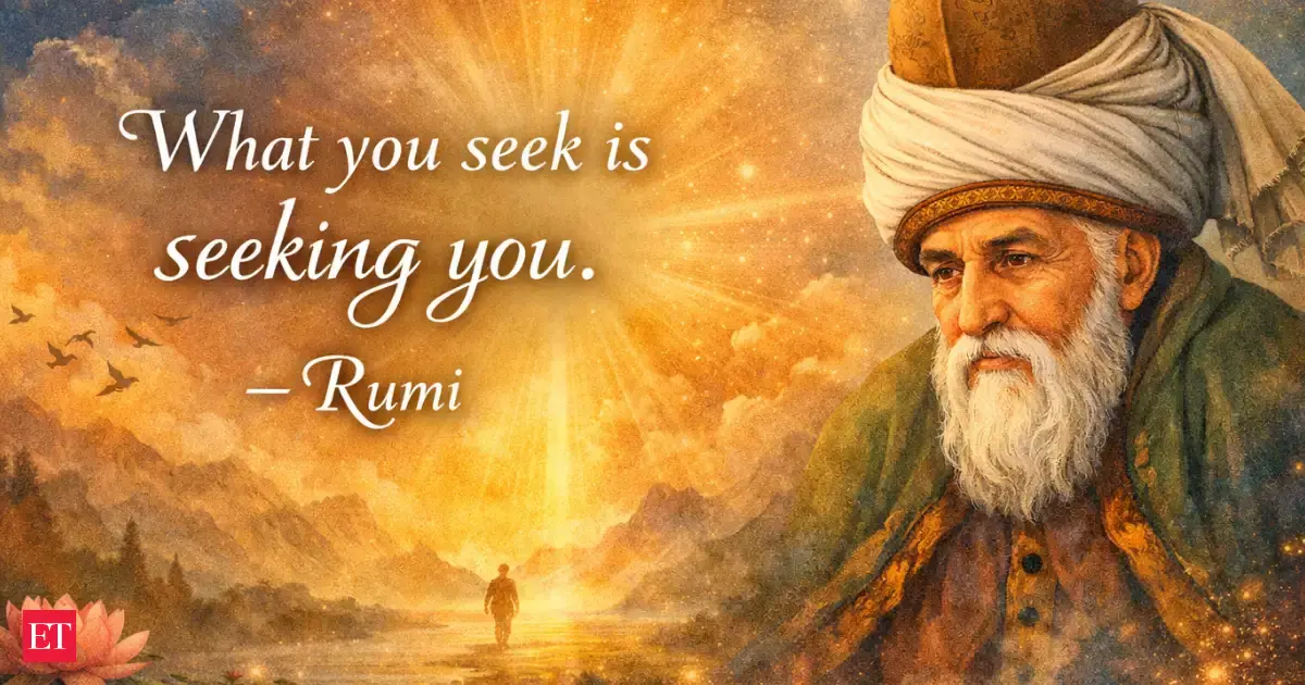 Quote of the day by Rumi: 'What you seek is seeking you' - The Economic ...
