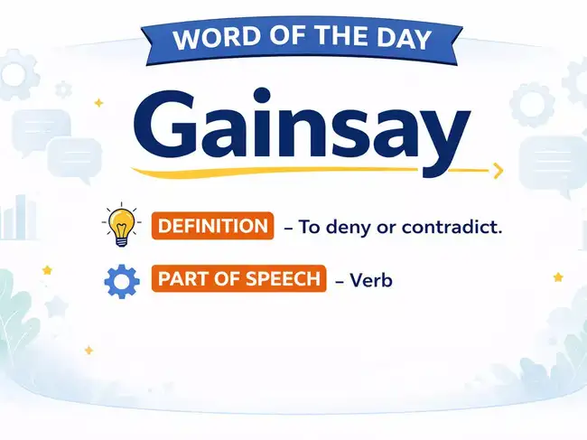 Word of the Day: Gainsay - The Economic Times