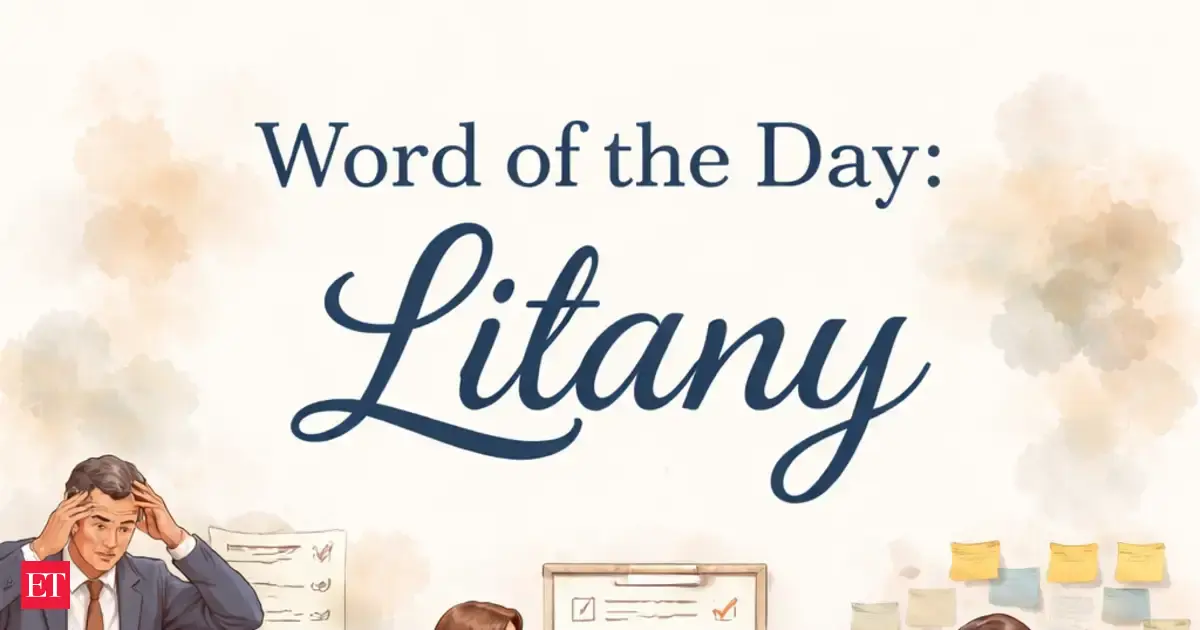 Word of the day: Litany - The Economic Times