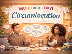 circumlocution definition: Word of the Day: Circumlocution - The ...