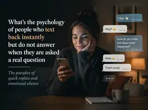 Psychology of people who text back instantly but do not answer when ...