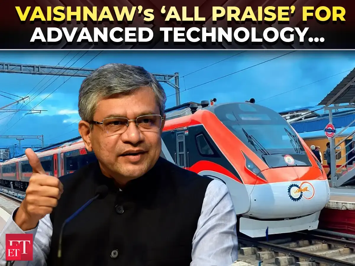 'Vande Bharat': Ashwini Vaishnaw’s ‘All praise’ for advanced technology ...