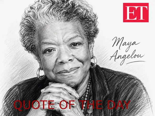 Quote of the day by Maya Angelou: 'When someone shows you who they are ...