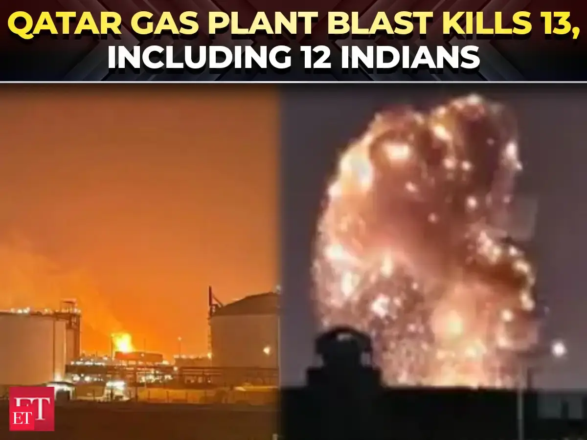 Qatar’s Ras Laffan gas plant blast kills 12 Indians; Jaishankar mourns ...