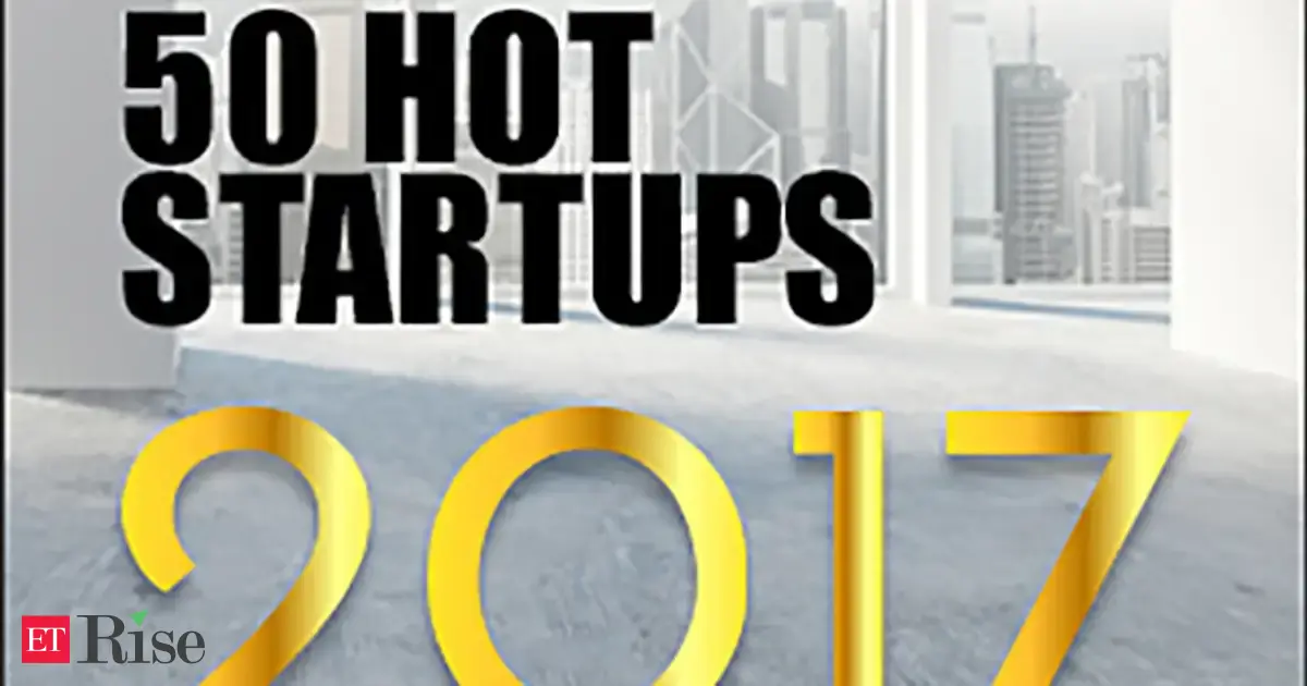Hot Startups: Why you need to watchout for these 50 companies in 2017 ...