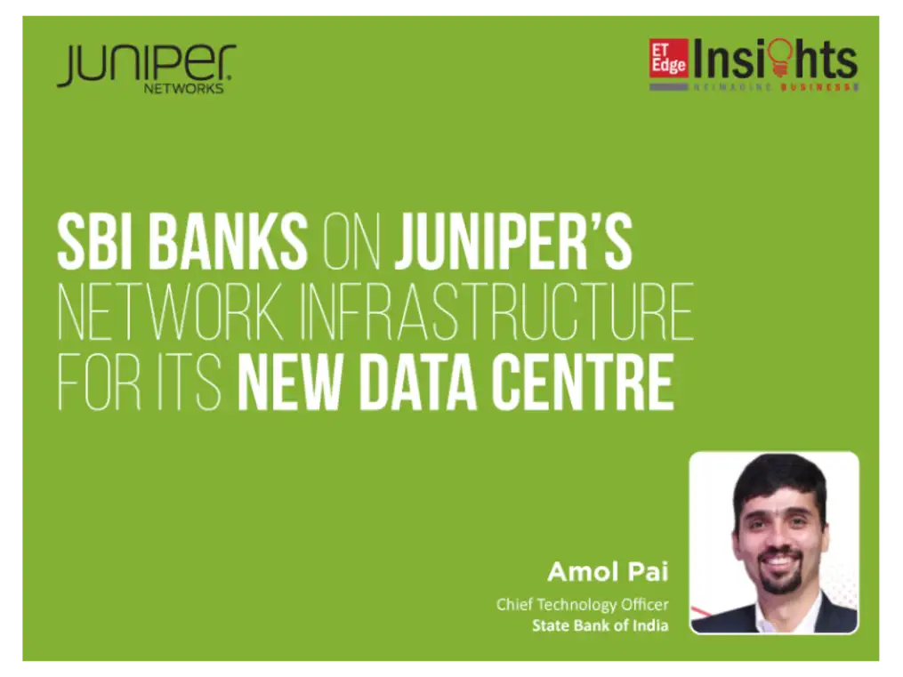 SBI banks on Juniper network infrastructure for its new data centre ...