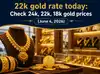 22k gold rate today: Check 24k, 22k, 18k gold prices (June 8, 2026) at ...