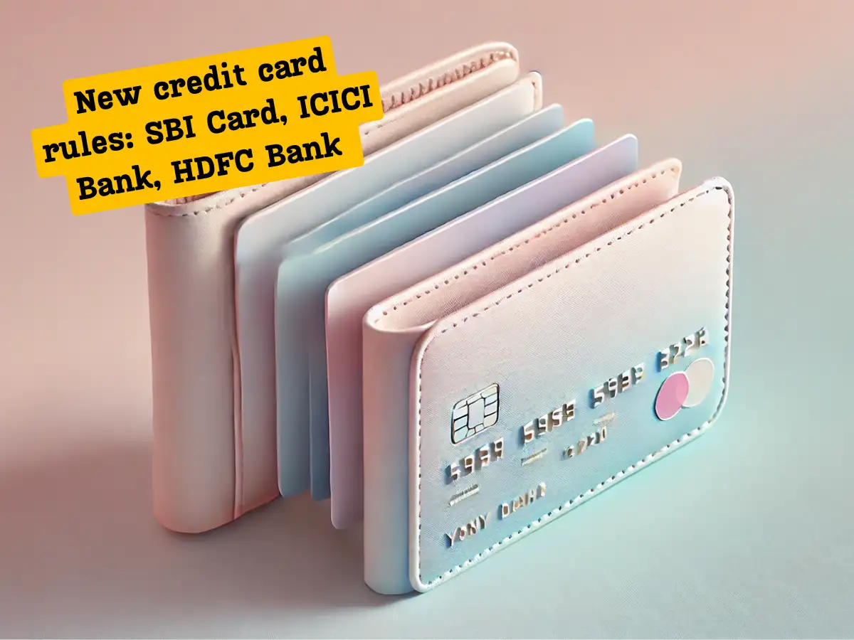 New credit card rules: SBI Card, ICICI Bank, HDFC Bank latest credit ...