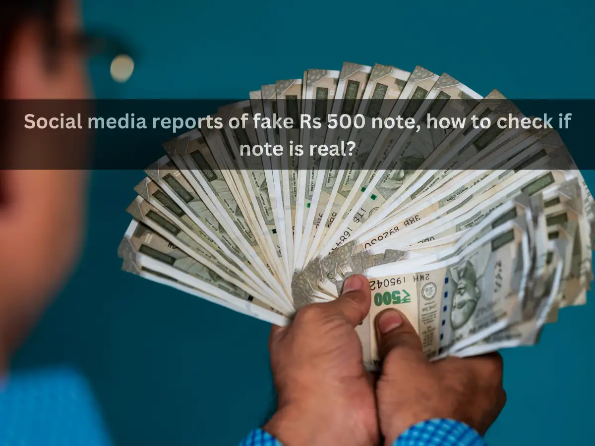 Rs 500 fake notes news buzzing on social media: Know how to check the ...