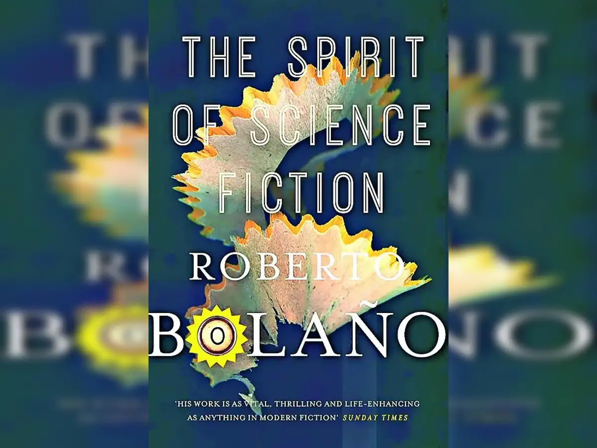 The Spirit of Science Fiction by Roberto Bolano - The Economic Times