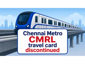 Chennai metro discontinues CMRL travel card and urges users to switch ...