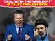 'Make a deal or deal with the War Dept': Pete Hegseth issues stark ...