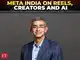 97% Indians watch video on Meta: Arun Srinivas on Reels, AI creators ...
