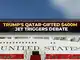 Qatar's $400-million luxury gift becomes Trump's new Air Force One ...