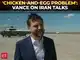 ‘Chicken and egg issue’: JD Vance heads to Switzerland for Iran talks ...